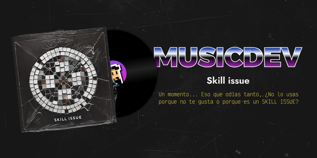 Skill Issue | MusicDev - Por ManzDev